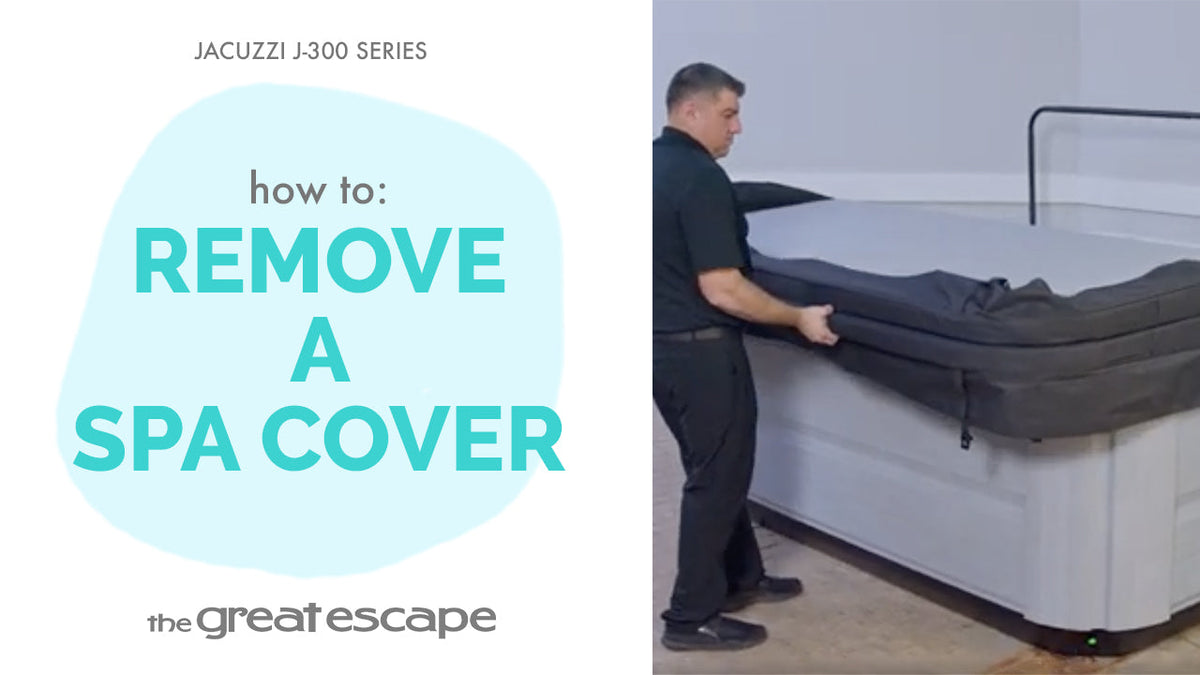 How to Remove a Cover from Your 300 Series Jacuzzi Hot Tub — The Great ...